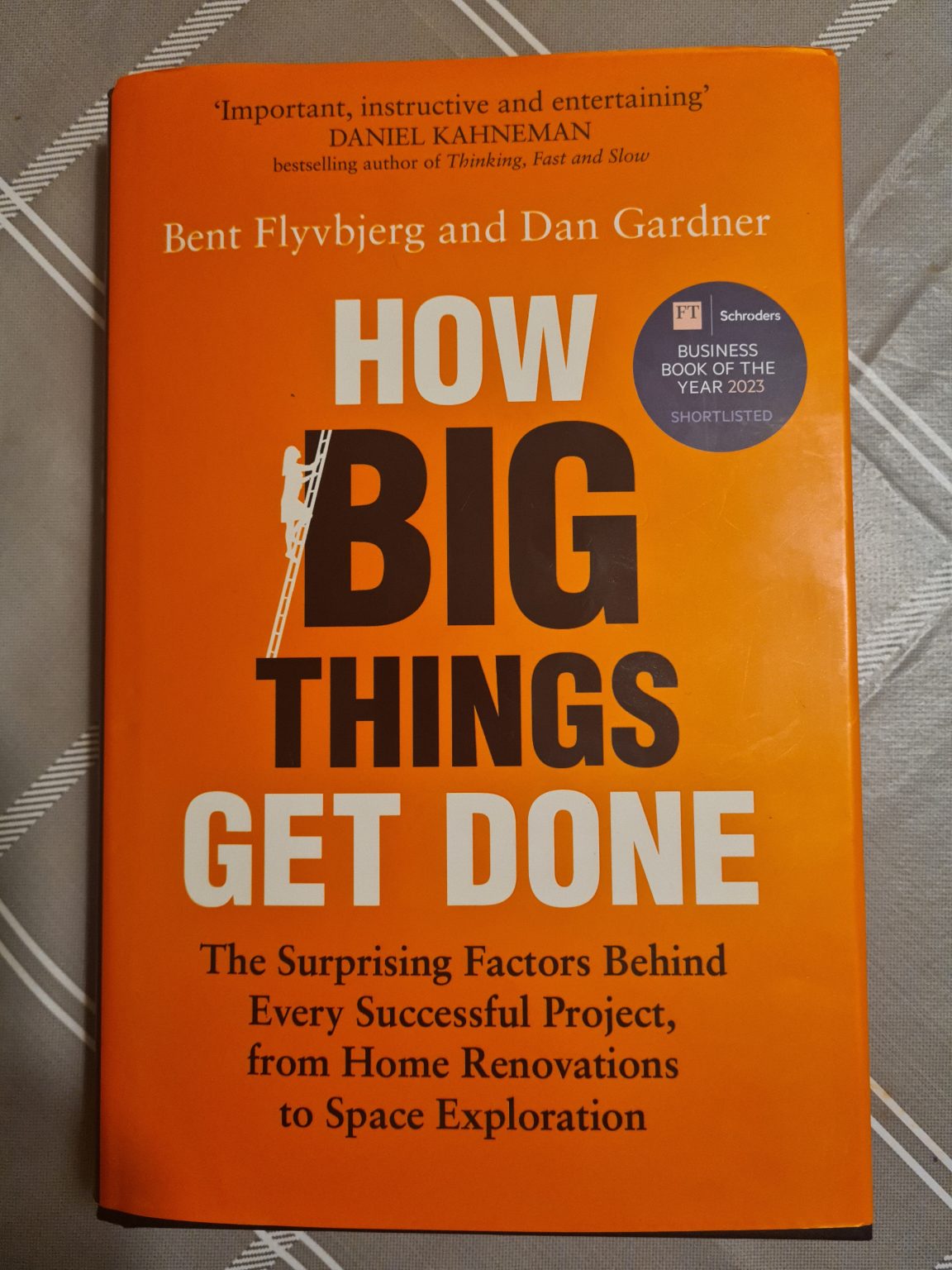How Big Things Get Done By Bent Flyvbjerg And Dan Gardner Review – What ...